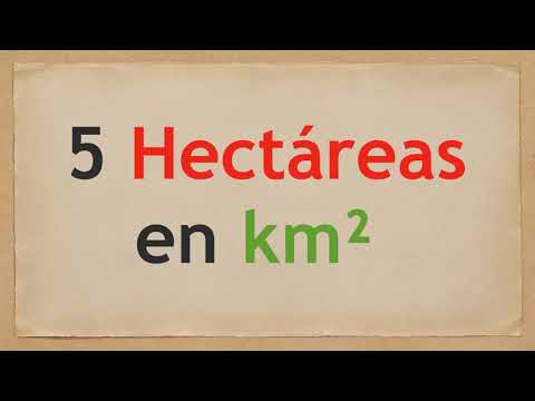 Cuánto es 5 HECTÁREAS EN KILÓMETROS CUADRADOS