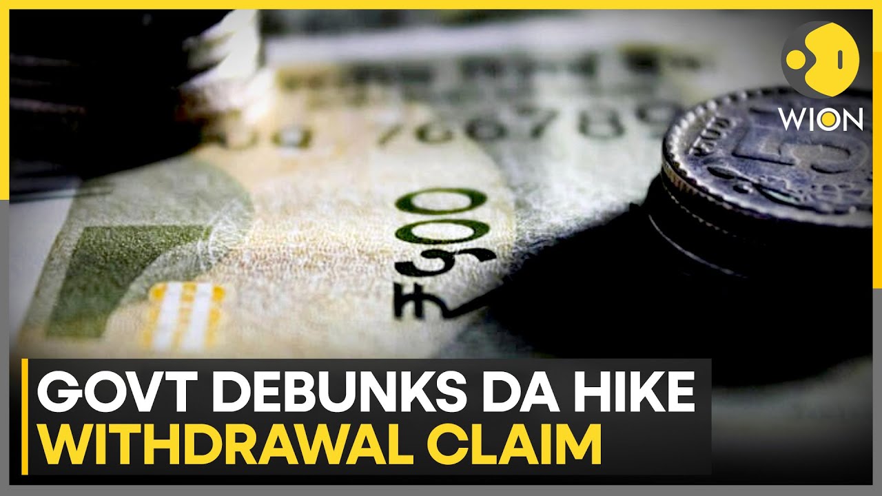 DA Hike: Govt Clarifies DA Hike Will Continue, Pensioners to Benefit from Pay Revisions | WION