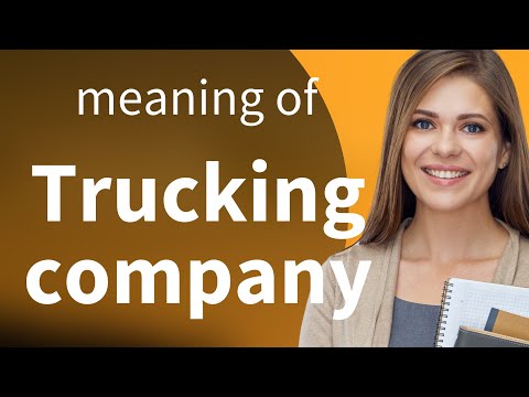 Trucking company — what is TRUCKING COMPANY meaning