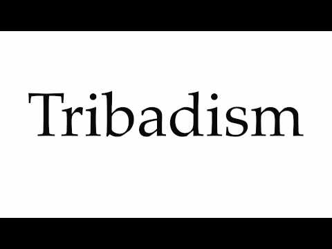 How to Pronounce Tribadism