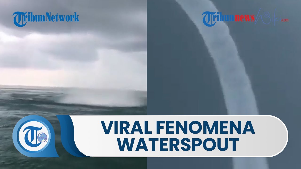 Viral Fenomena Pusaran Air Laut yang Terjadi hingga Mebubungkan Tinggi ...