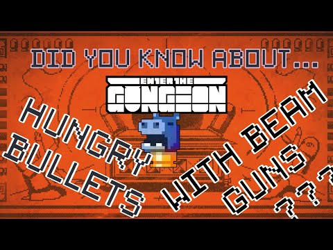 Random Enter The Gungeon Facts - Hungry Bullets & Beam Gun Weapons