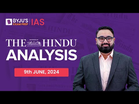 The Hindu Newspaper Analysis | 9th June 2024 | Current Affairs Today | UPSC Editorial Analysis