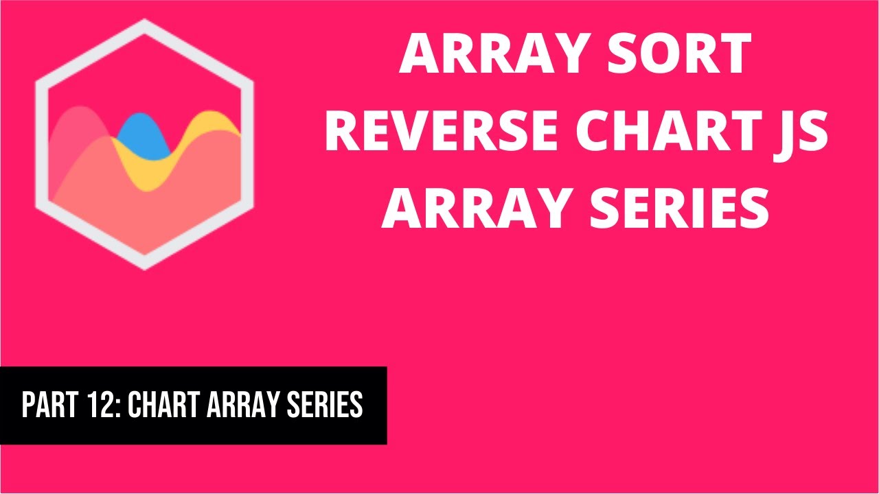 12 Array Sort Reverse Method Chart JS Array Series