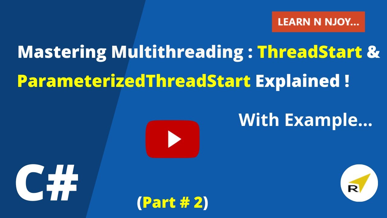 Mastering Multithreading (Part -2): ThreadStart & ParameterizedThreadStart Explained with Examples !