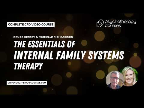 The Essentials of Internal Family Systems (IFS) Therapy – Official Course Trailer