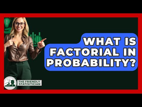 What Is Factorial In Probability? - The Friendly Statistician