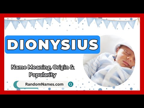 Dionysius - Baby Boy Name Meaning, Origin & Popularity - RandomNames.com