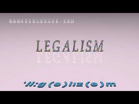 legalism - pronunciation + Examples in sentences and phrases
