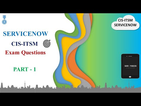 ServiceNow CIS-ITSM Exam Questions (Part-1)