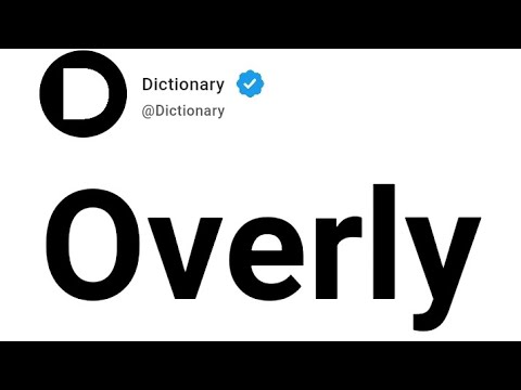 Overly Meaning In English