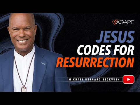Jesus Codes For Resurrection w/ Michael B. Beckwith
