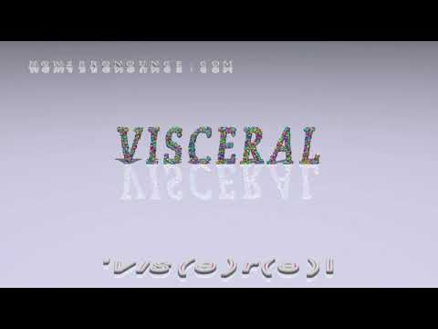 visceral - pronunciation + Examples in sentences and phrases