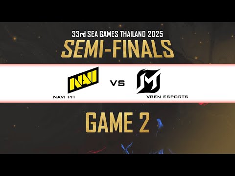 NAVI PH vs VREN ESPORTS GAME 2 | 33rd SEA Games Thailand 2025