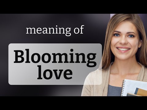 Blooming Love: Understanding the Phrase