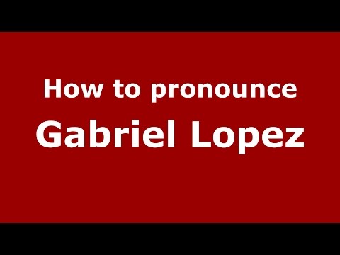 How to pronounce Gabriel Lopez (Colombian Spanish/Colombia) - PronounceNames.com