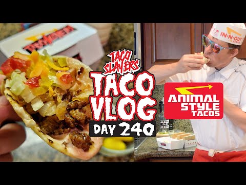 TacoVlog Day 240 – ANIMAL STYLE TACOS – TACOSLAYERS.COM