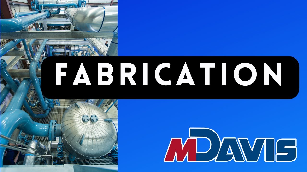 M. Davis & Sons Fabrication Overview