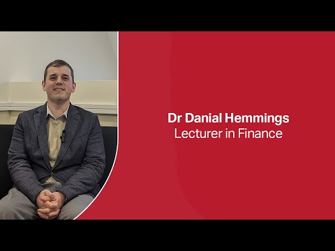 Meet Dr Danial Hemmings Lecturer in Finance