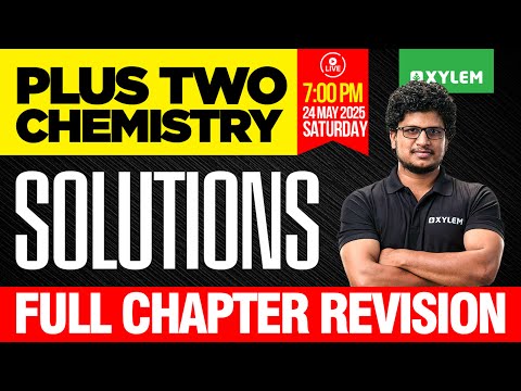 Plus Two Chemistry | Solutions - Full Chapter Revision | Xylem Plus Two