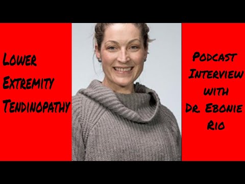 Dr. Ebonie Rio:The Latest on Lower Extremity Tendinopathy