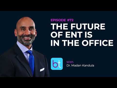 The Future of Otolaryngology is in the Office w/ Dr. Madan Kandula | BackTable ENT Podcast Ep. 72