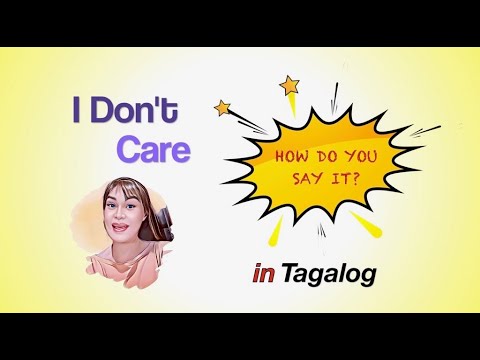 I Don't Care in Tagalog (Filipino)
