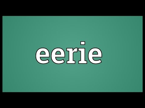 Eerie Meaning