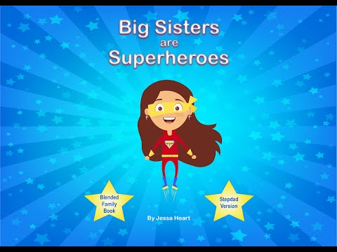 Big Sisters are Superheroes: Stepdad Version (book trailer)