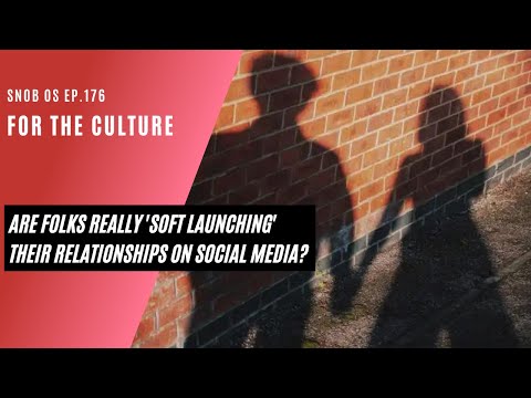 Are folks really 'soft launching' relationships on social media