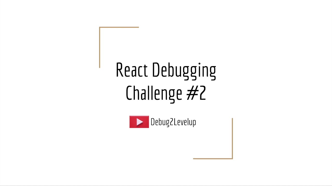 React Debugging Challenge #2 - Deconstructed!