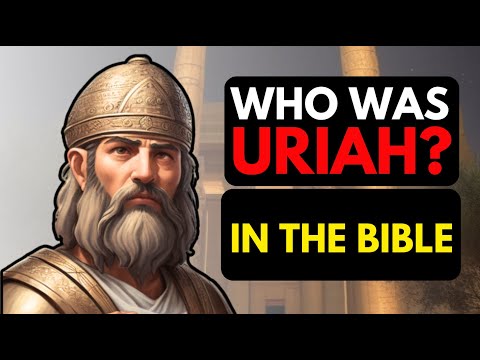 URIAH THE HITTITE, THE STORY OF URIAH HUSBAND OF BATHSHEBA (Bible Study)
