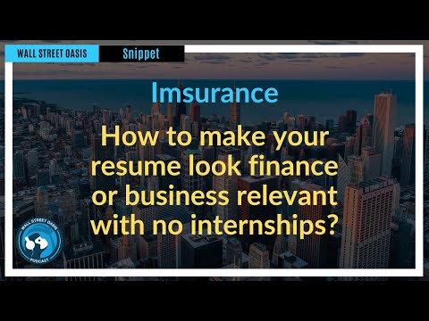 How to make your resume look finance/business relevant with no internships? | Episode 97 Highlights