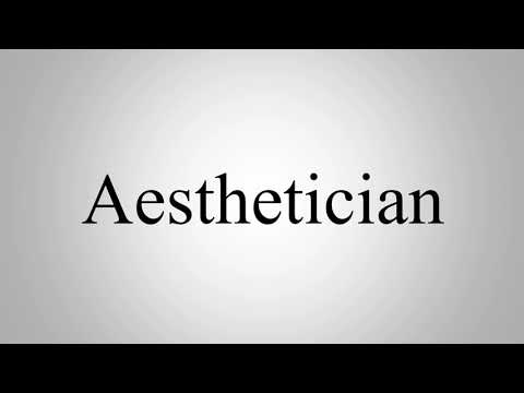 Learn How To Pronounce Aesthetician