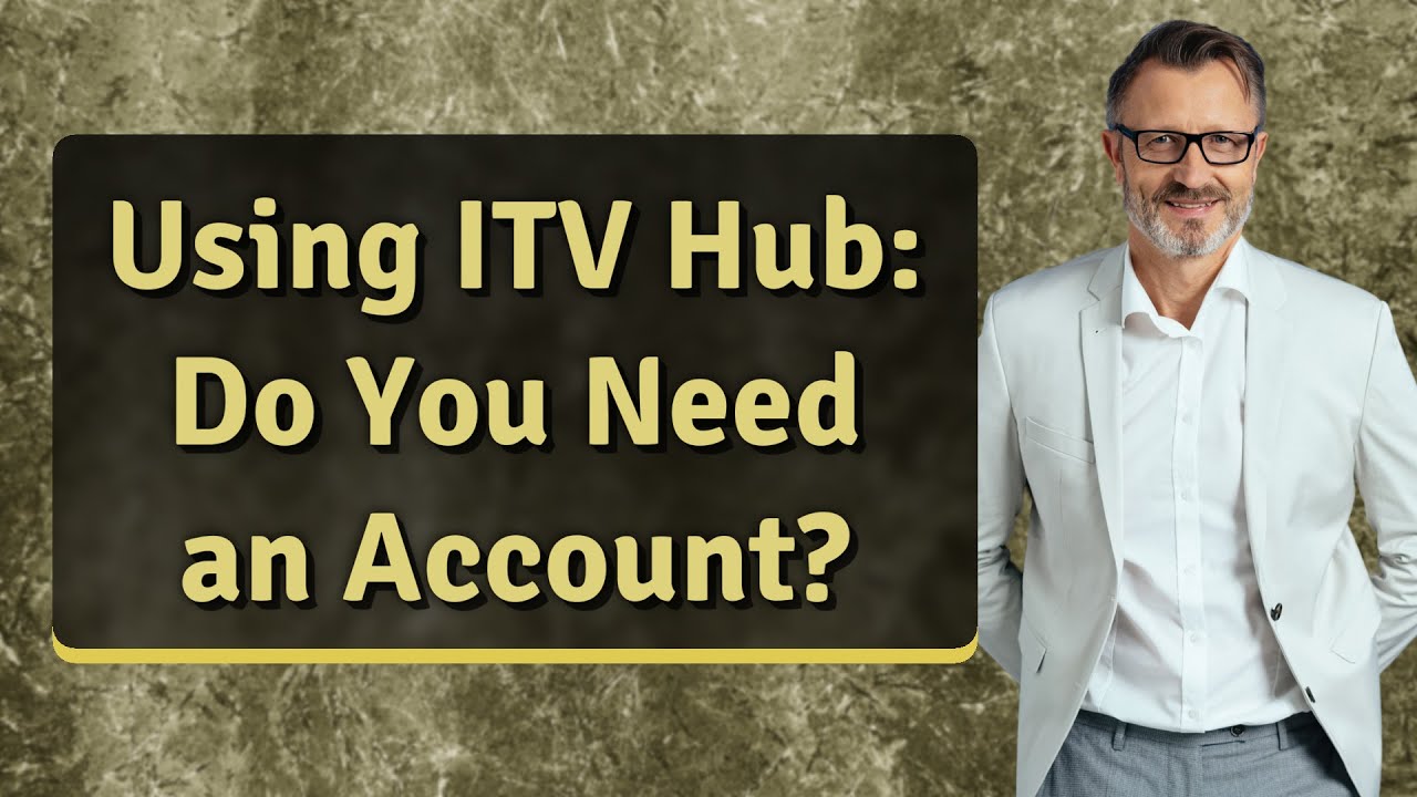 Using ITV Hub: Do You Need an Account?