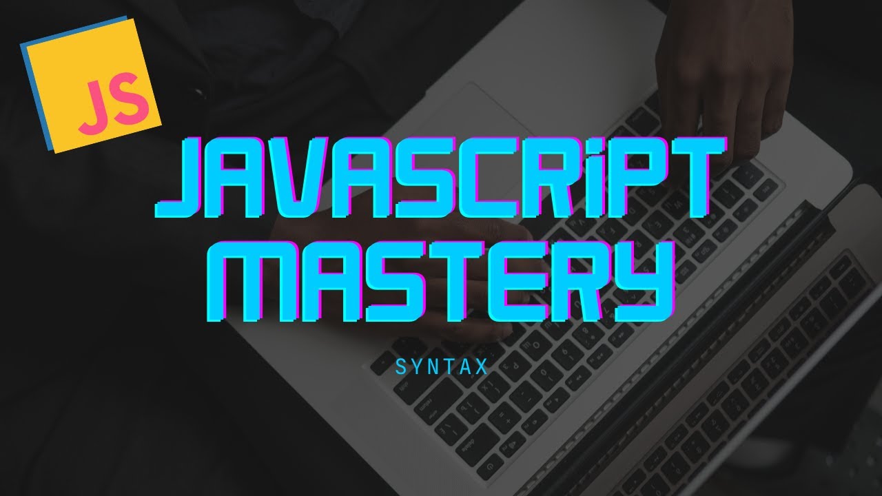JavaScript Mastery Syntax