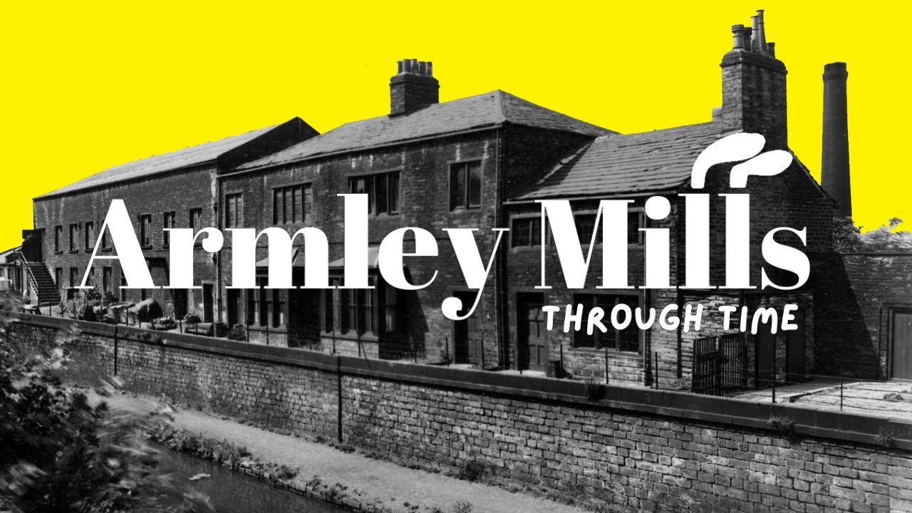 History of Armley Mills in Leeds