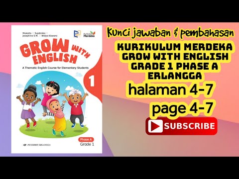 Kunci jawaban GROW WITH ENGLISH KURIKULUM MERDEKA 1 PHASE A GRADE 1 ERLANGGA halaman / page 4-7