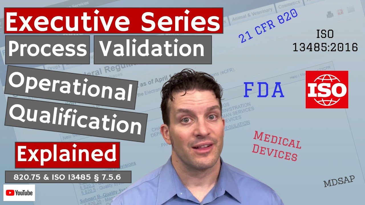Operational Qualification 820.75 & ISO 13485 § 7.5.6 (Executive Series #70)