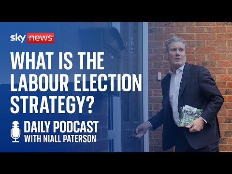 Daily Podcast: What is Labour’s strategy for the next General Election?