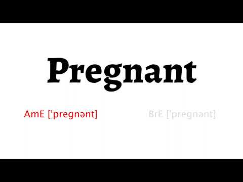 How to Pronounce pregnant in American English and British English