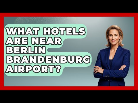 What Hotels Are Near Berlin Brandenburg Airport? - Germany Made Simple
