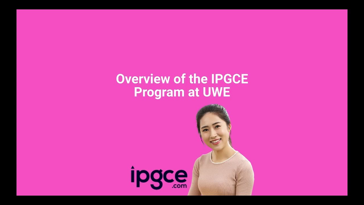 Overview of the IPGCE Program at UWE