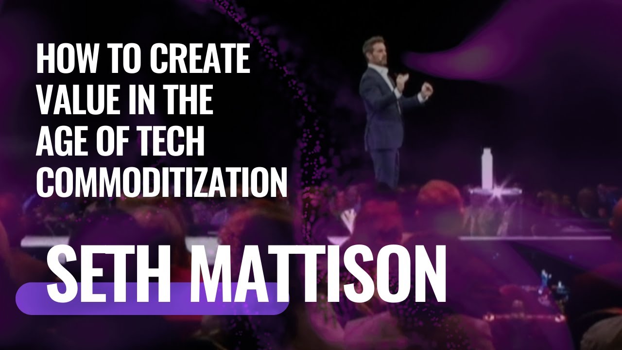 Video: Seth Mattison- How to Create Value in the Age of Tech ...