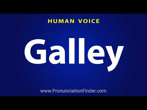 How To Pronounce Galley