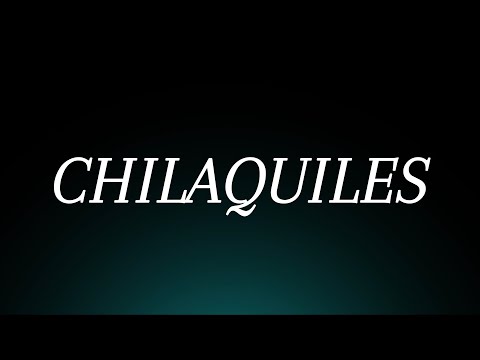 Learn How to Pronounce 'Chilaquiles'! Correctly (Mexican Cuisine Pronunciation)