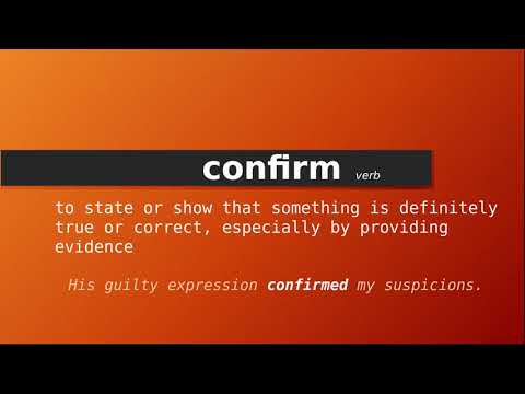 confirm , Meaning of confirm , Definition of confirm , Pronunciation of confirm