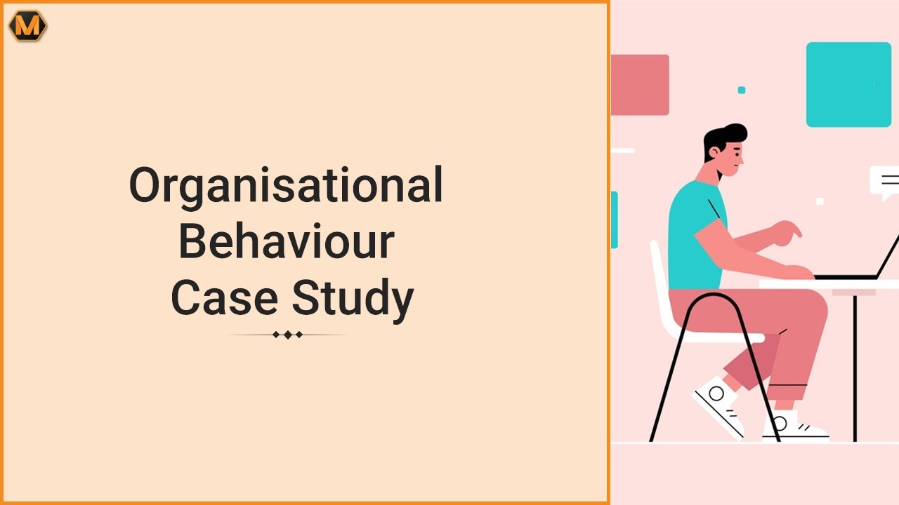 Case Study on Organizational Behaviour - Myassignmenthelp.com