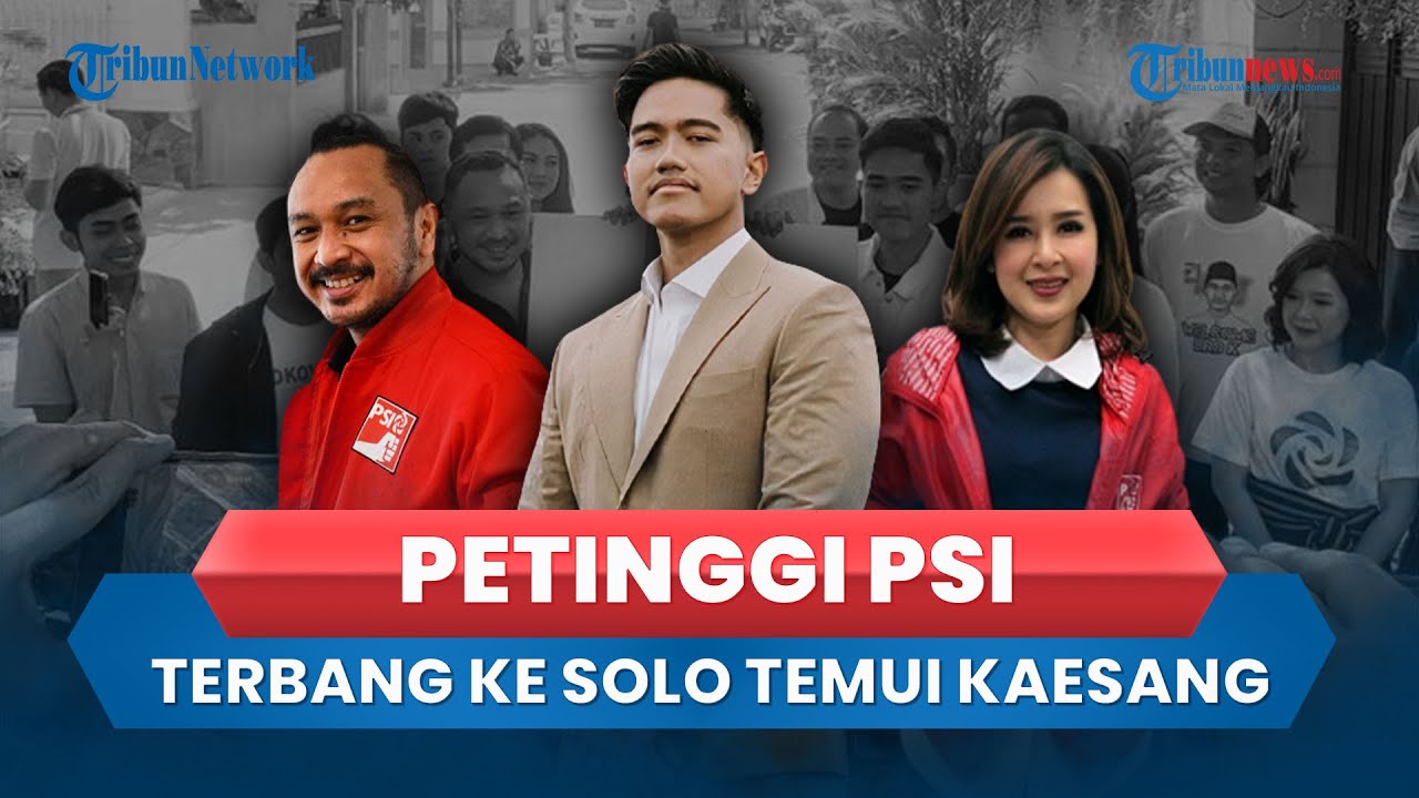 Sambut Kaesang Pangarep Jadi Anggota PSI, Giring Ganesha hingga Grace Natalie Terbang ke Solo ...