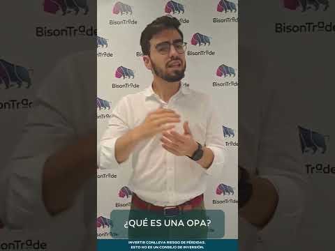 ¿Qué es una #OPA? #bisontrade #bolsadevalores